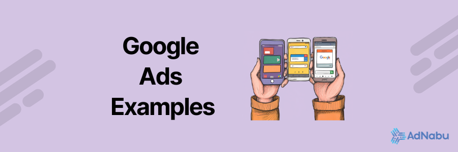 15+ Google Ads Examples That Actually Deliver Results
