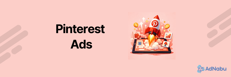 A Comprehensive Guide to Pinterest Ads for 2026