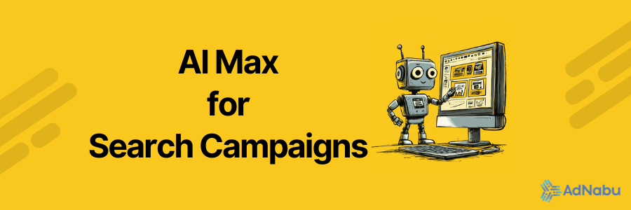 Google AI Max for Search Campaigns Explained 2026