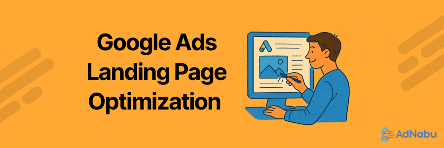 Google Ads Landing Page Optimization Tips That Actually Work