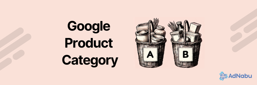 Google Product Category: Everything You Need to Know in 2025