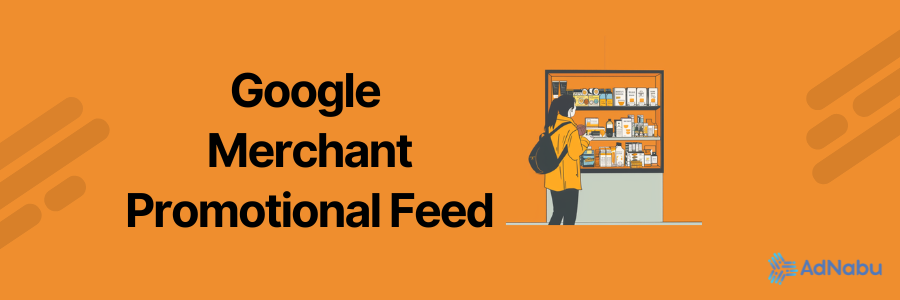 A Guide to Building a Google Merchant Promotional Feed