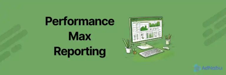 Performance Max Reporting: Metrics, Insights & Integration (2026)