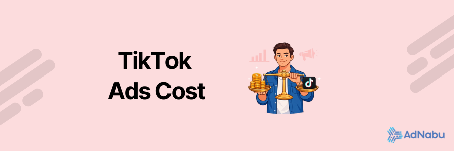 How Much Do TikTok Ads Cost in 2026? Complete Pricing Guide