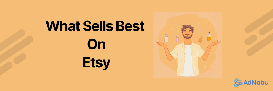 Best Selling Items on Etsy 2025: Find 20+ Profitable Categories