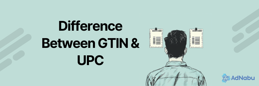 GTIN vs UPC: What’s the Difference between these Codes?