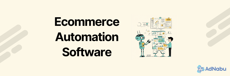 Top 10 Ecommerce Automation Software to Boost Sales in 2025