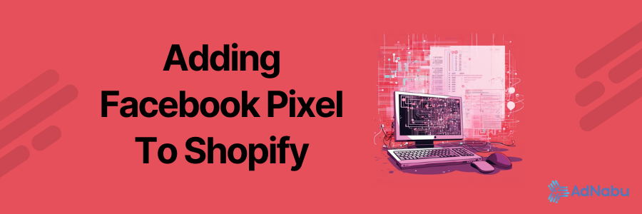 How To Add Facebook Pixel To Shopify?