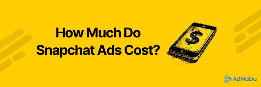 How Much Does It Cost To Advertise On Snapchat?